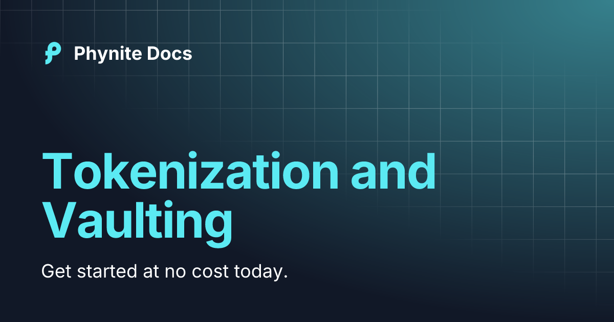 Tokenization and Vaulting | Phynite Docs